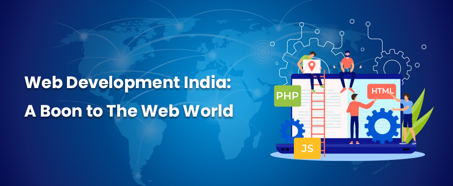 Web Development India: A Boon to the Web World - Alakmalak Technologies ...