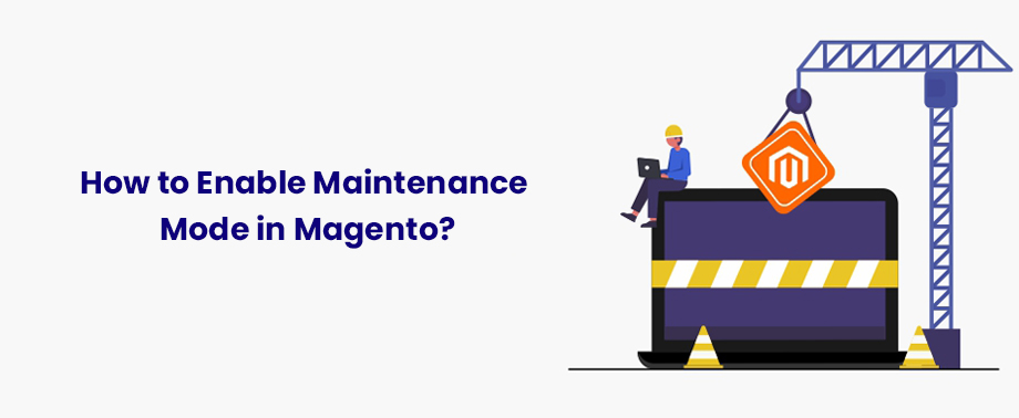 How to Enable Maintenance Mode in Magento? - Alakmalak Technologies Blog - Mastering the Digital ...