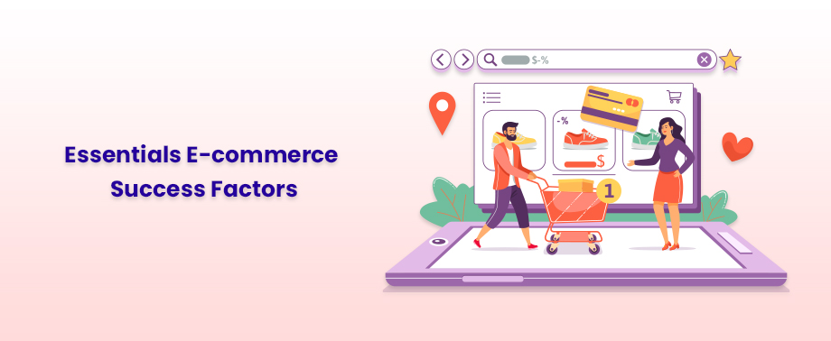 Essentials E-commerce Success Factors - Alakmalak Technologies Blog ...