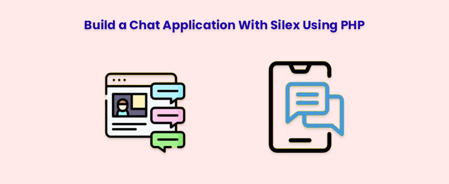 Build A Chat Application With Silex Using Php Alakmalak Technologies Blog Mastering The