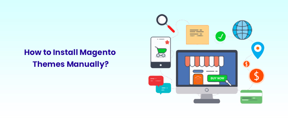 How to Install Magento Themes Manually? - Alakmalak Technologies Blog - Mastering the Digital ...