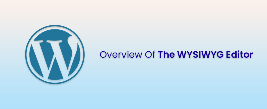 Overview Of The WYSIWYG Editor - Alakmalak Technologies Blog ...