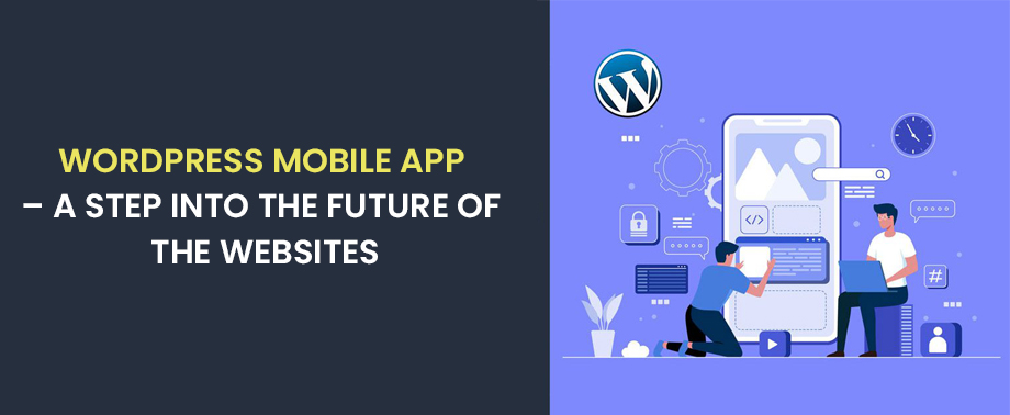 WordPress mobile app - A step into the future of the Websites ...