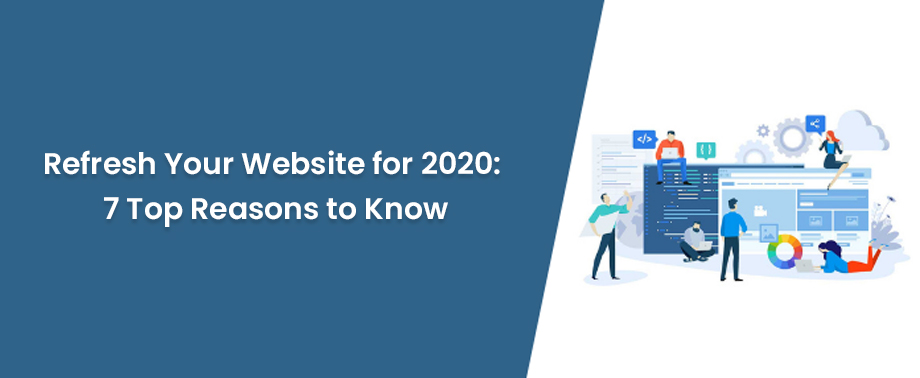 Refresh Your Website for 2020: 7 Top Reasons to Know - Alakmalak ...