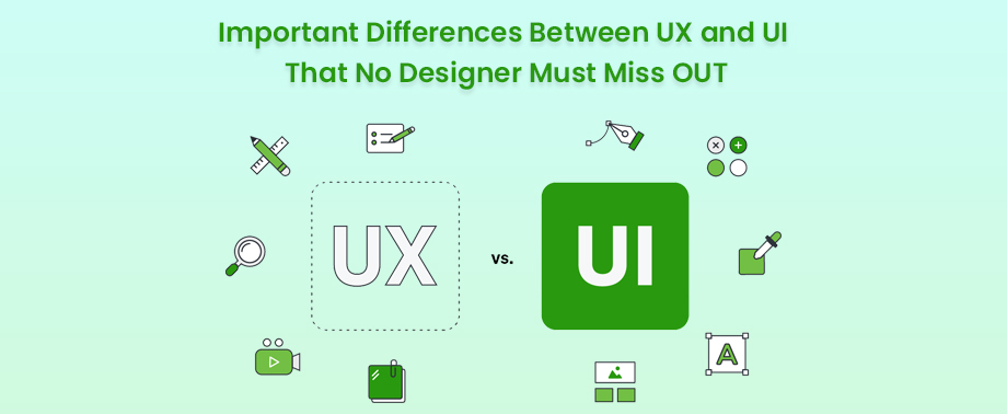 Important differences between UX and UI that no designer must miss out ...