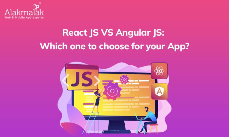 React Js Vs Angular Js Which One To Choose For Your App Alakmalak Technologies Blog 6406