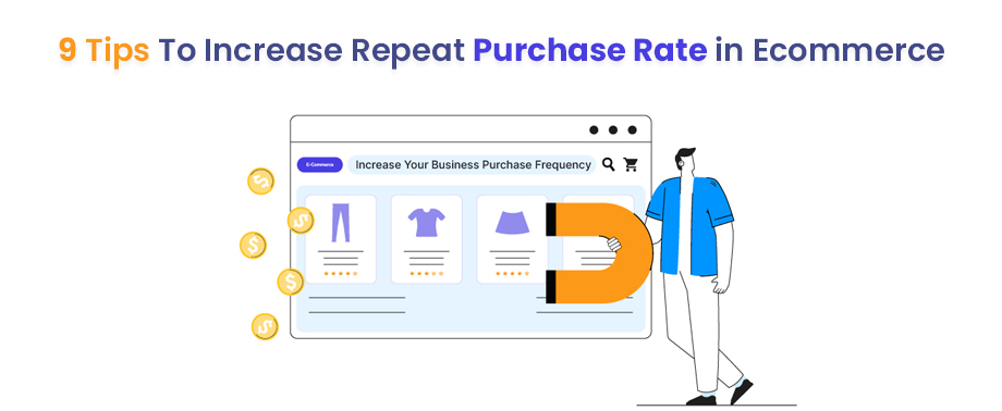 9 Tips To Increase Repeat Purchase Rate in Ecommerce - Alakmalak ...