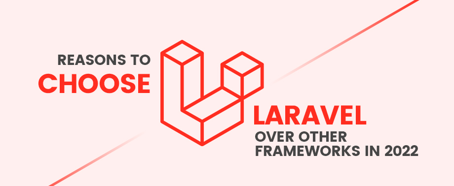 Reasons to choose Laravel Over Other Frameworks in 2023 - Alakmalak Technologies Blog ...