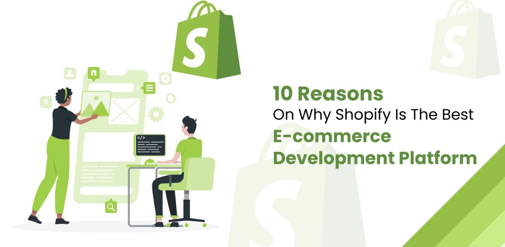 10 Reasons Why Shopify Is The Best eCommerce Development Platform